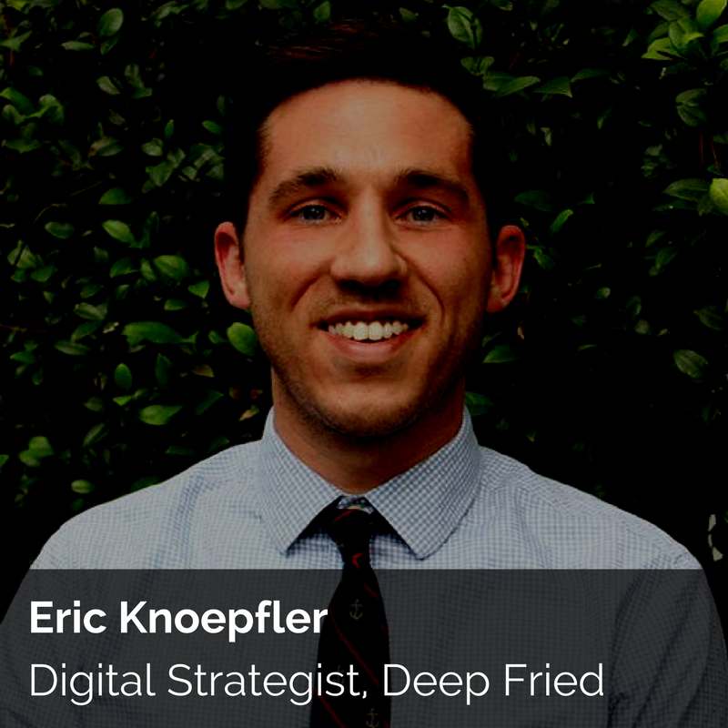 Eric Knoepfler: Digital Strategist at Deep Fried Advertising