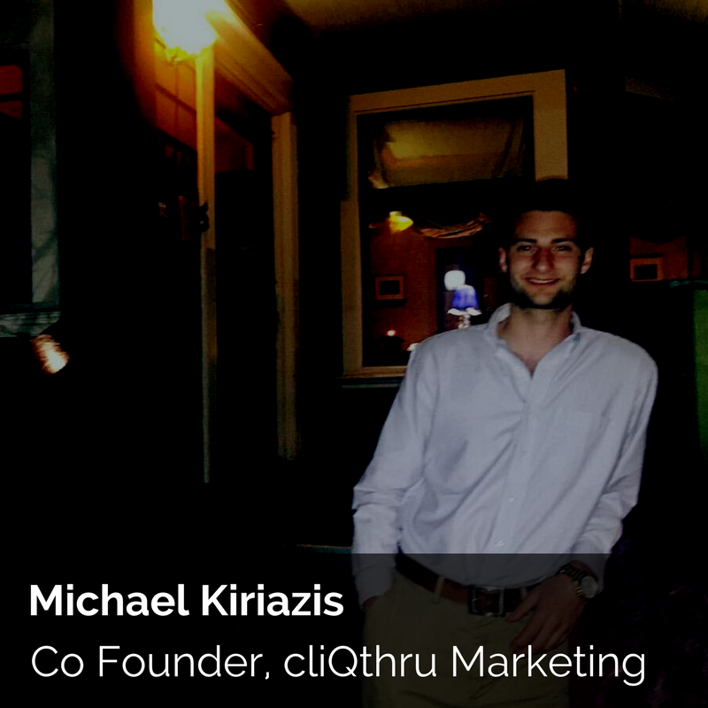Meet Michael Kiriazis: Co-Founder of CliQthru Marketing