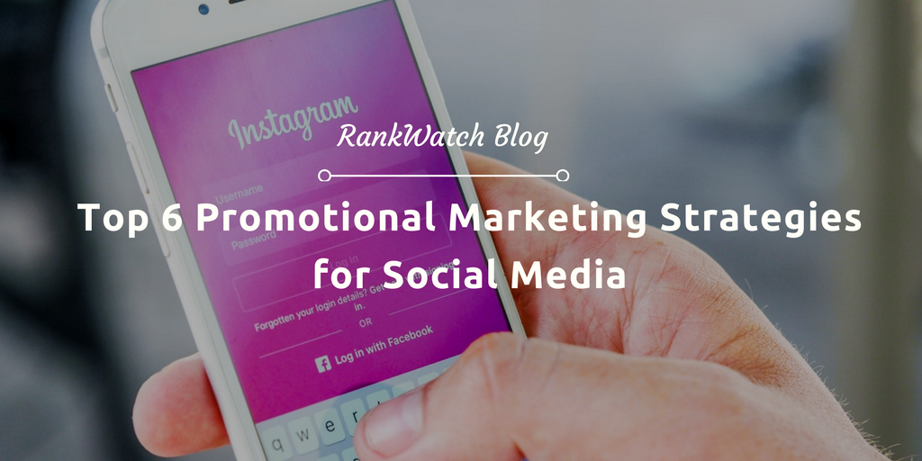 Top 6 Promotional Marketing Strategies for Social Media - RankWatch Blog