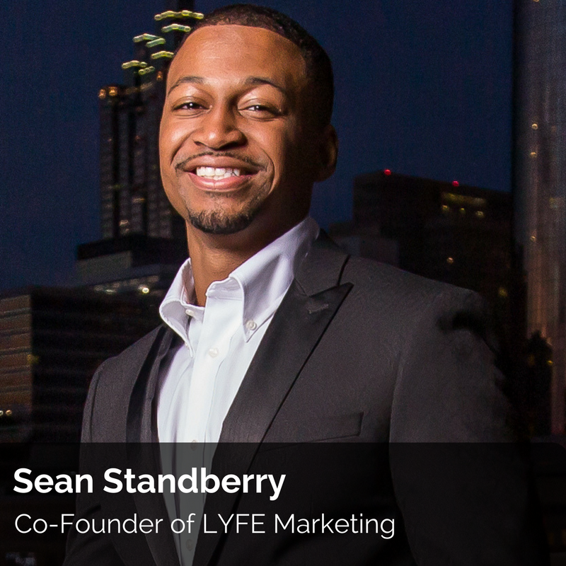 Get To Know Sean Standberry: Co-Founder Of LYFE Marketing