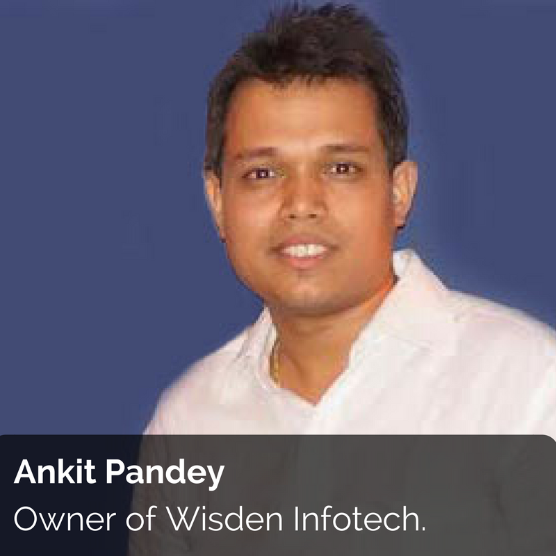 Get To Know Ankit Pandey: Owner Of Wisden Infotech.