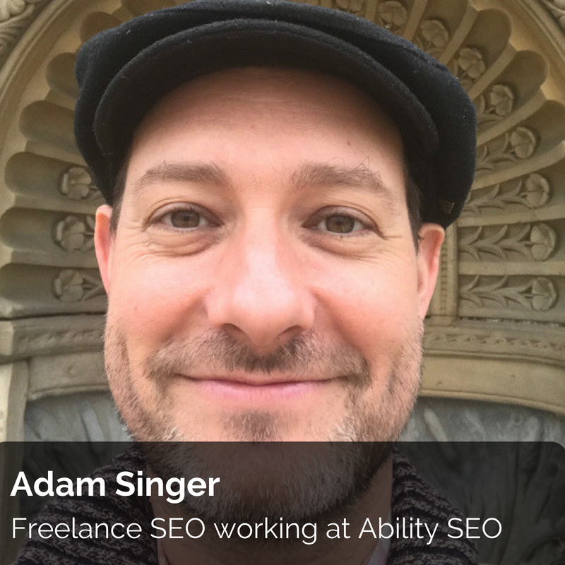 Get To Know Adam Singer: Freelance SEO working at Ability SEO