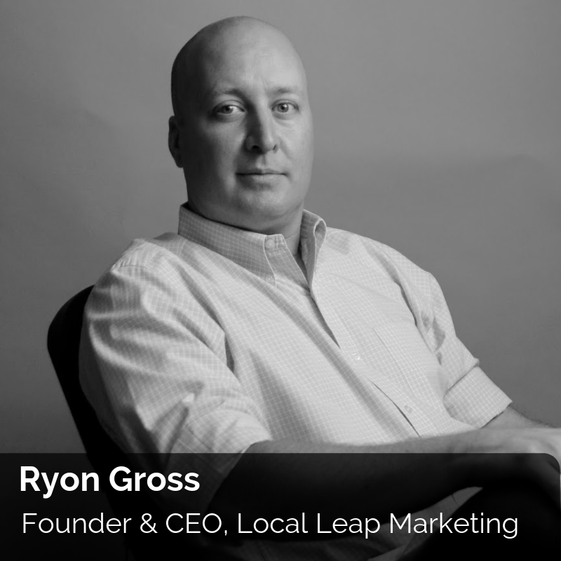 Get To Know Ryon Gross, Founder and CEO Of Local Leap Marketing ...