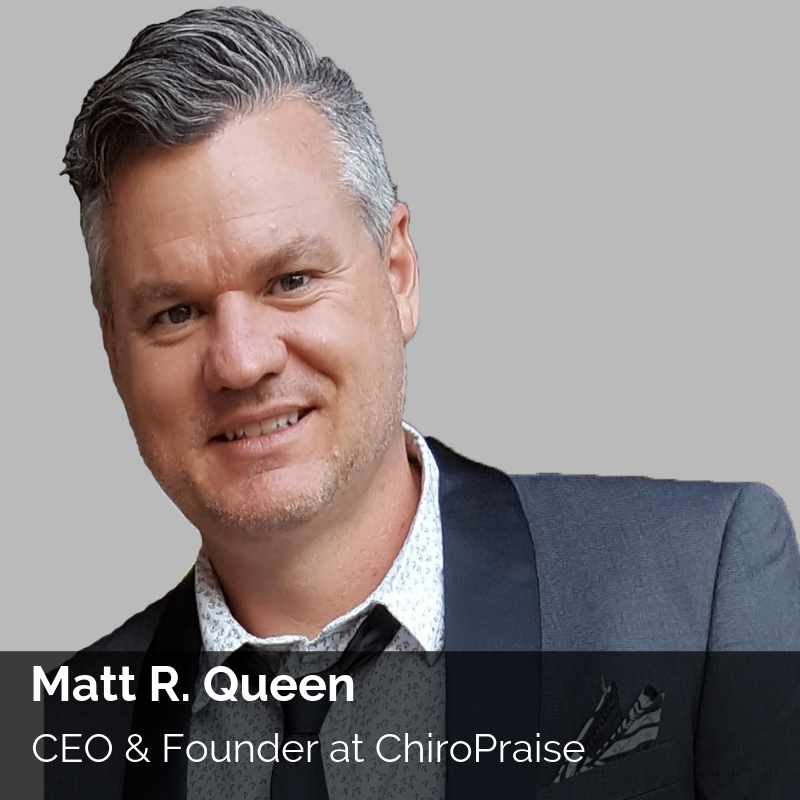 Get To Know Matt R. Queen, CEO & Founder at ChiroPraise. - RankWatch Blog