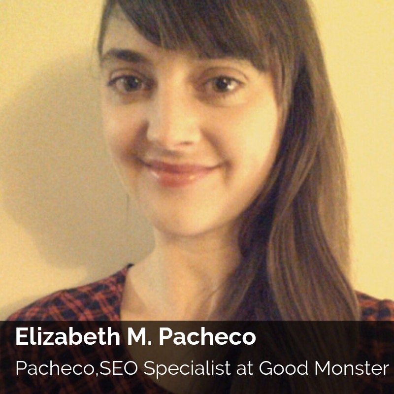 Get To Know Elizabeth M. Pacheco SEO Specialist Of Good Monster ...