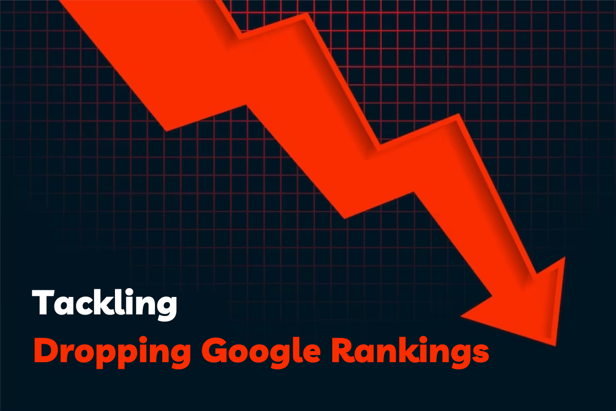 Tackling Dropping Google Rankings: Actionable Solutions