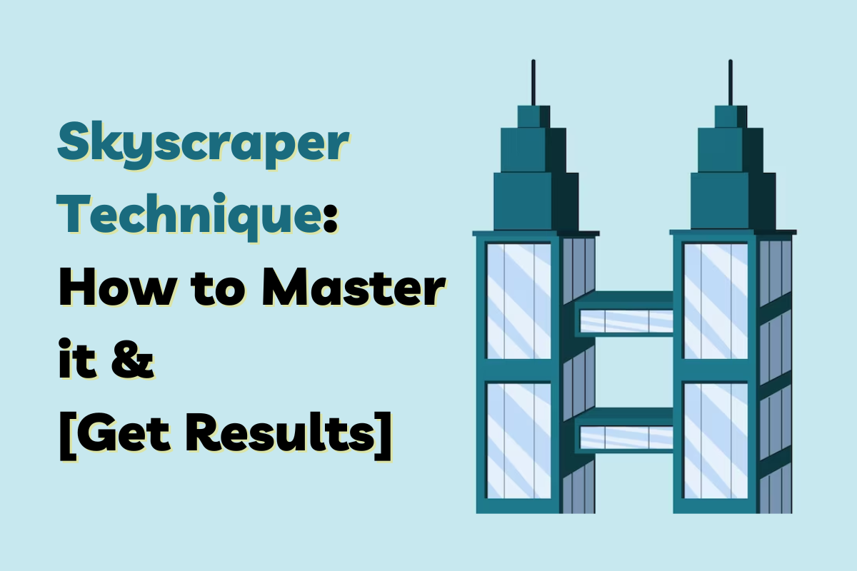 Skyscraper Technique: How to Master it And [Get Results]