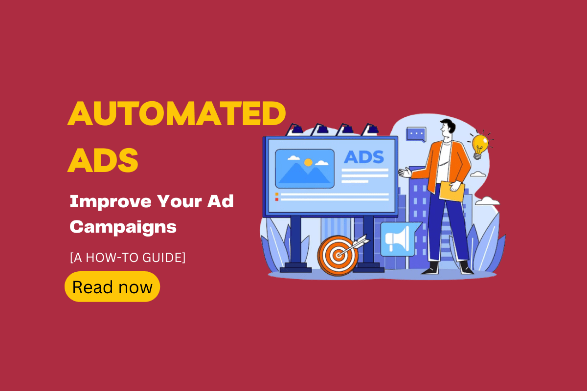 Automated Ads: How To Automate and Improve Your Ad Campaigns