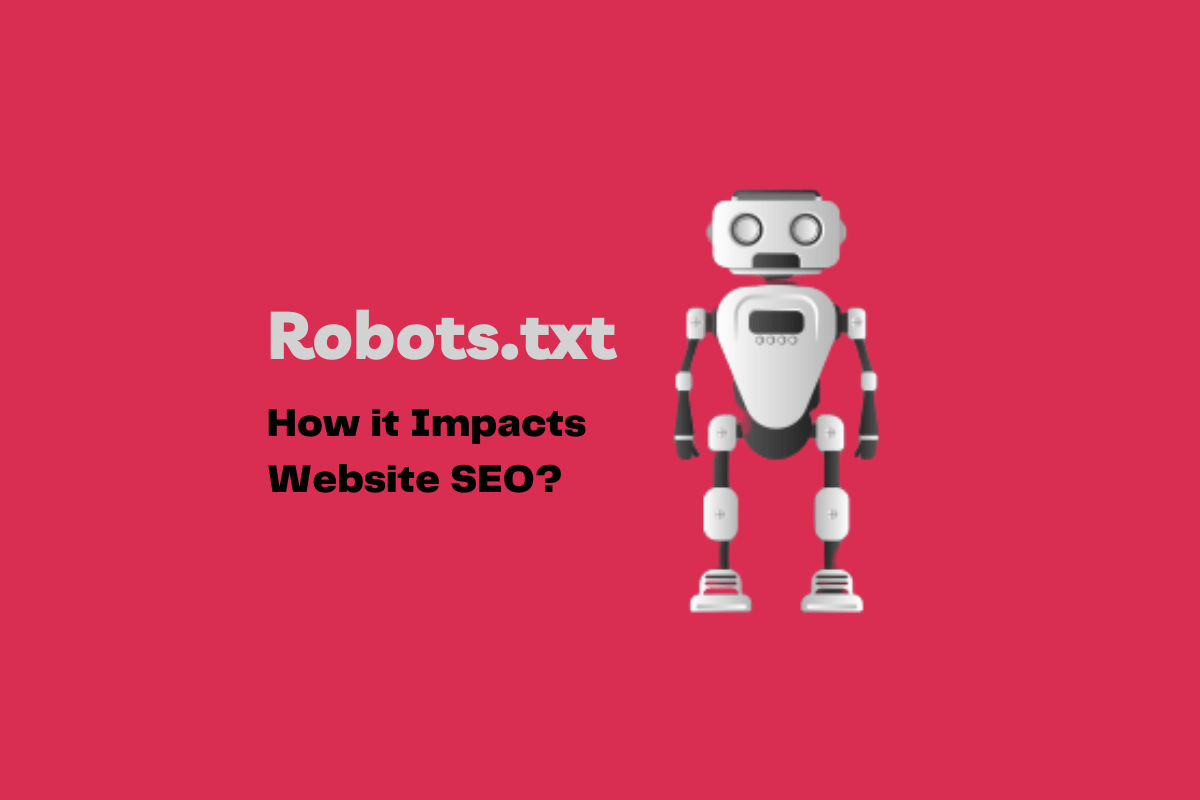 Exploring How Robots.txt Affects Your Website SEO?