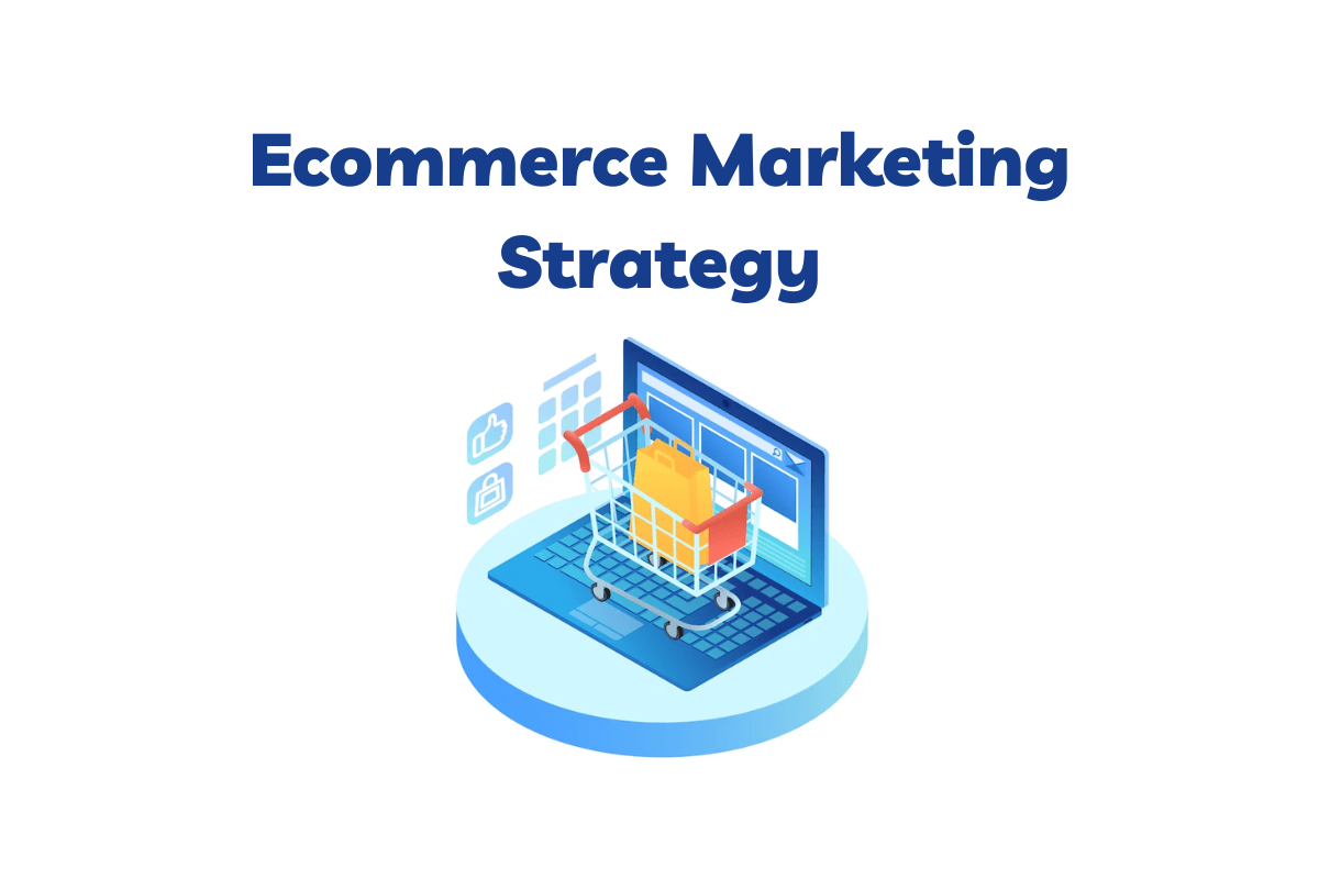 Ecommerce Marketing Strategy: Top 6 Proven Tactics for 2023