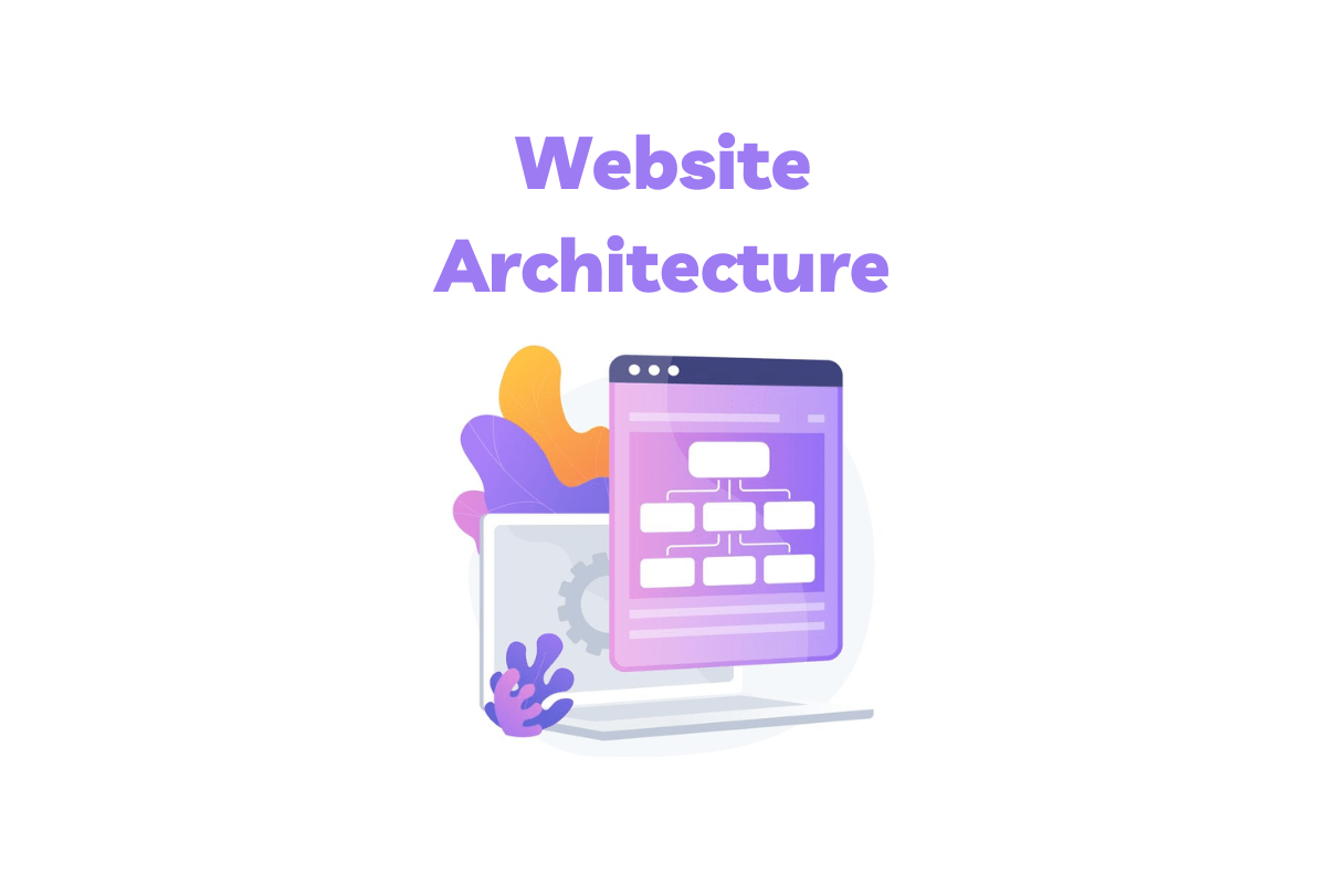 Website Architecture: 5 Outstanding Web Structure Hacks